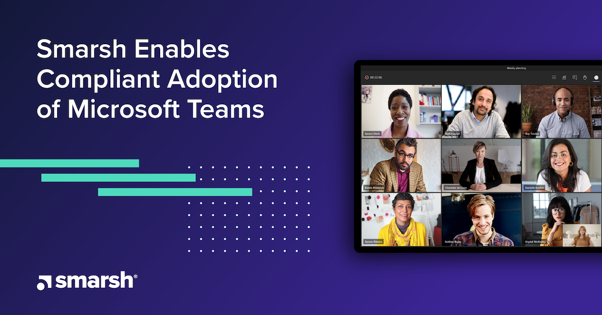 Smarsh Enables Compliant Adoption of Microsoft Teams as Regulated ...