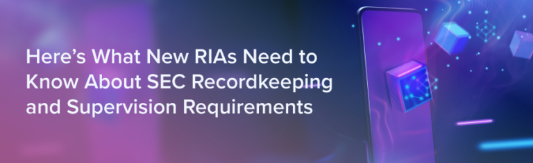 RIA Compliance Requirements for Electronic Communications | Smarsh